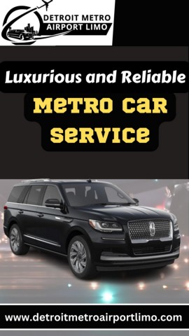 Enjoy Luxurious and Reliable Transportation with Metro Car Service