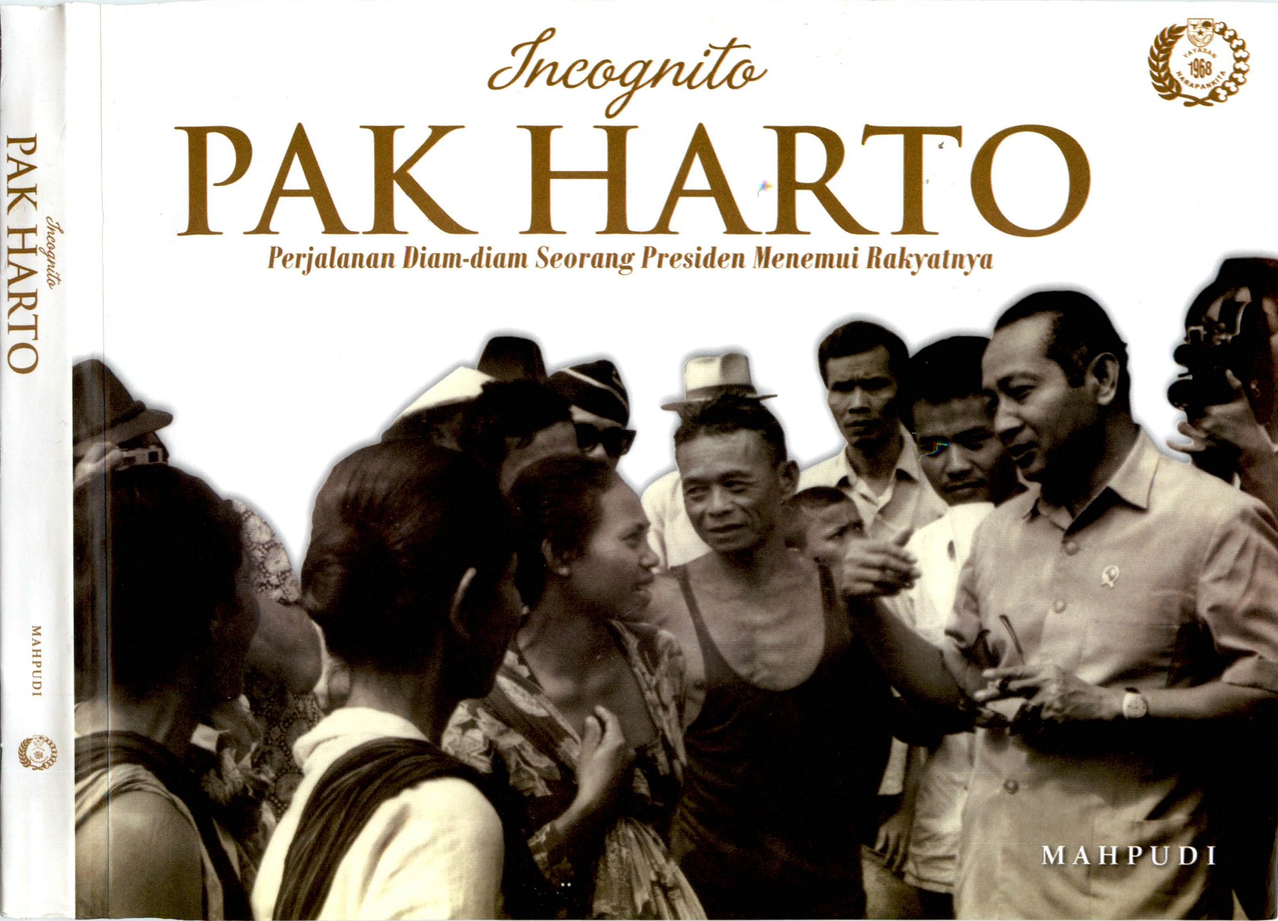 Incognito - Pak Harto, Perjalanan Diam-diam Seorang Presiden Menemui ...