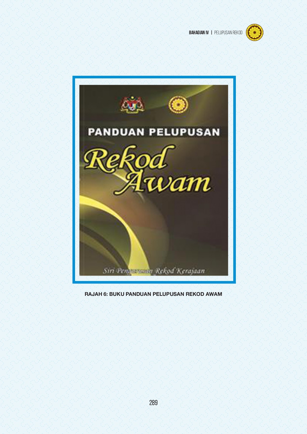 PANDUAN PENGURUSAN REKOD AWAM - amkabulmas - Muka Surat 307 | Membalik PDF Dalam talian | PubHTML5