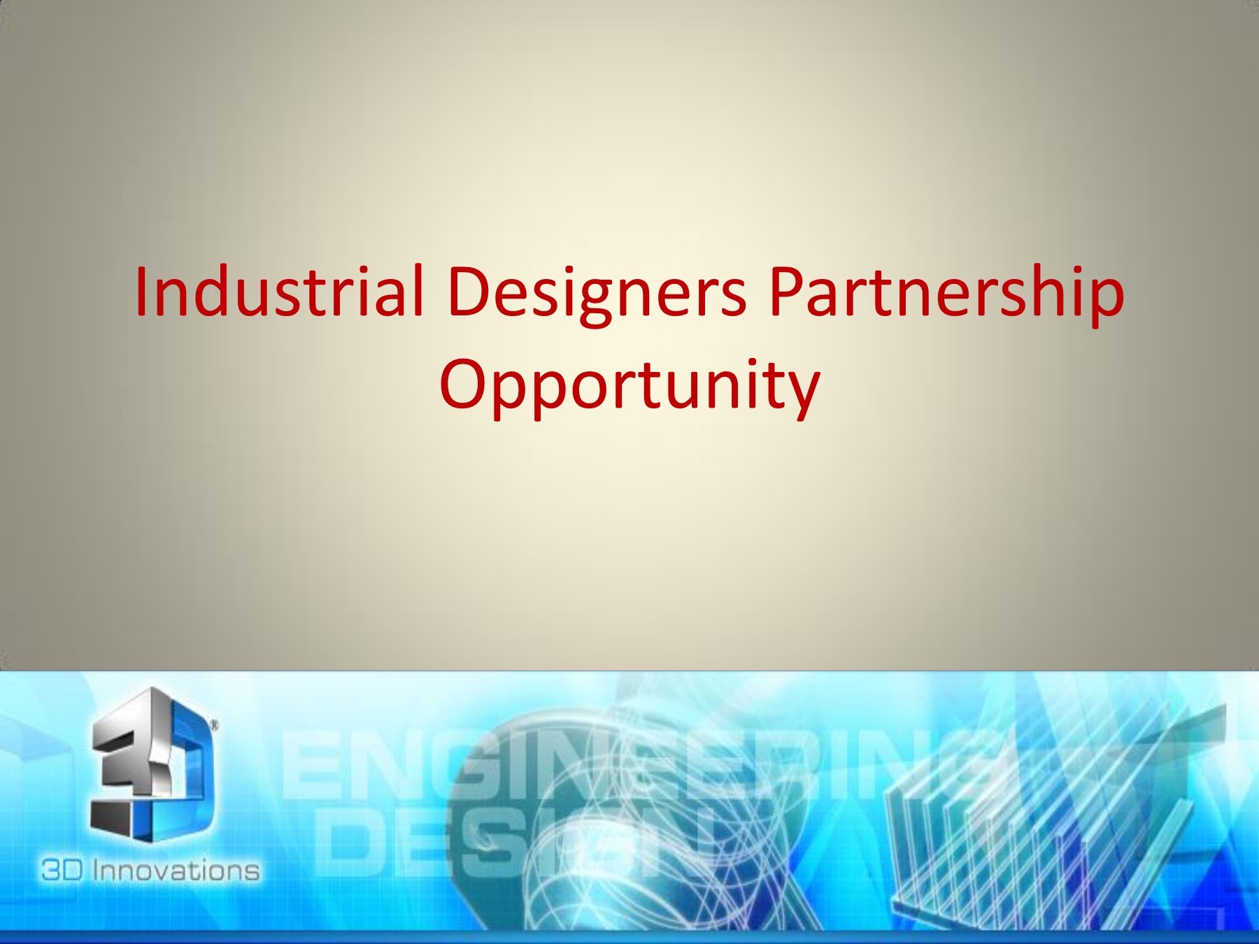 Industrial Designers Partnership Opportunity - 3dinnovations3 - Page 1 ...