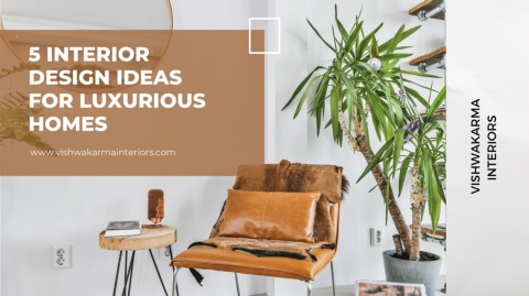 5 Interior Design Ideas for Luxurious Homes