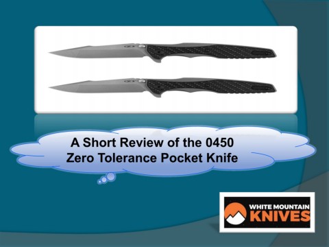 A Short Review of the 0450 Zero Tolerance Pocket Knife - White Mountain ...