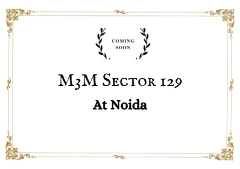 M3M Sector 129 Noida at Noida Expressway, Noida