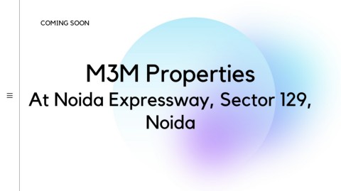 M3M Properties At Noida Expressway, Sector 129, Noida