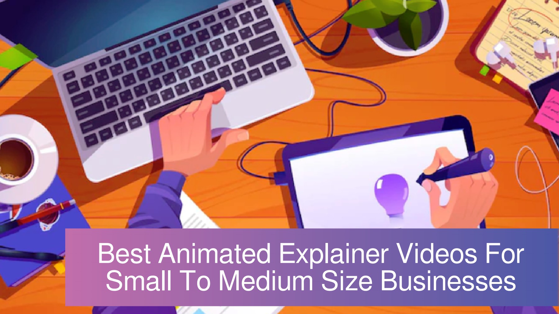 Best Animated Explainer Videos For Small To Medium Size Businesses ...