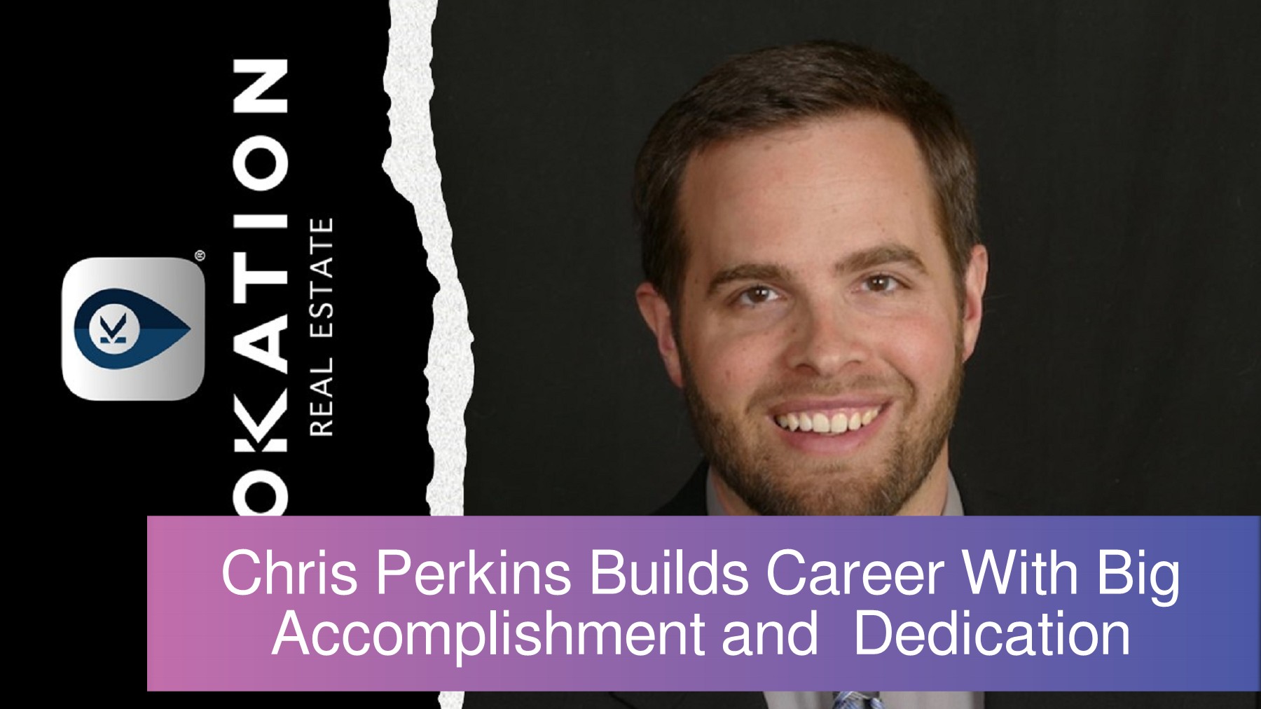 Chris Perkins Builds Career With Big Accomplishment and Client-Centered ...