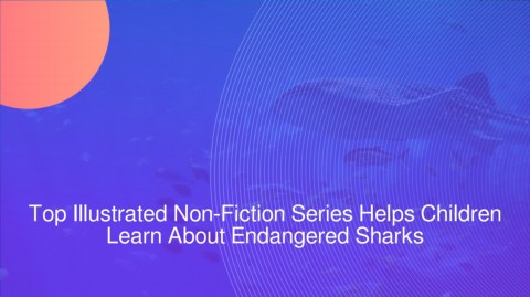 Top Illustrated Non-Fiction Series Helps Children Learn About ...