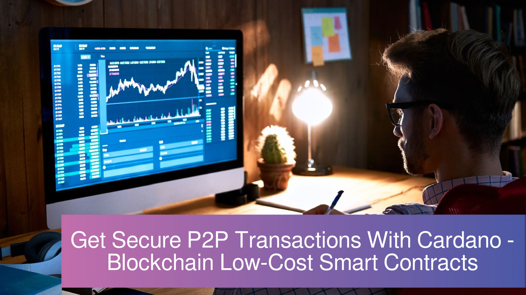 Get Secure P2P Transactions With Cardano - Blockchain Low-Cost Smart ...