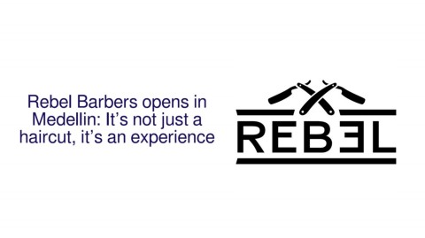 Rebel Barbers opens in Medellin: It’s not just a haircut, it’s an ...
