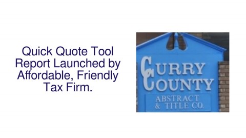 Quick Quote Tool Report Launched by Affordable, Friendly Tax Firm