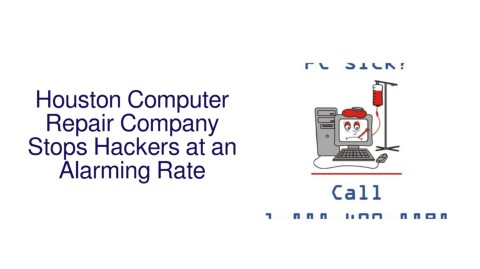 Houston Computer Repair Company Providing Protection From Dangerous Hackers