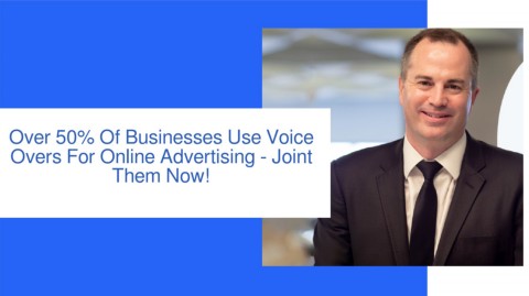 Over 50% Of Businesses Use Voice-Overs For Online Advertising - Joint ...