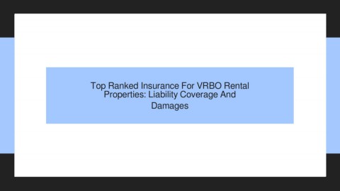 Top Ranked Insurance For VRBO Rental Properties: Liability Coverage And ...