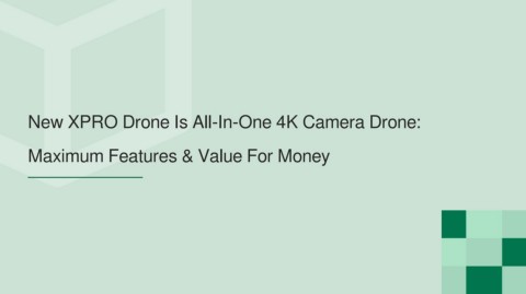 New XPRO Drone Is All-In-One 4K Camera Drone: Maximum Features & Value ...