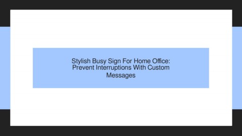 Stylish Busy Sign For Home Office: Prevent Interruptions While ...