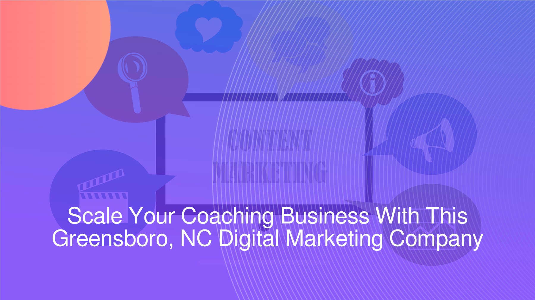 Scale Your Coaching Business With This Greensboro, NC Digital Marketing ...