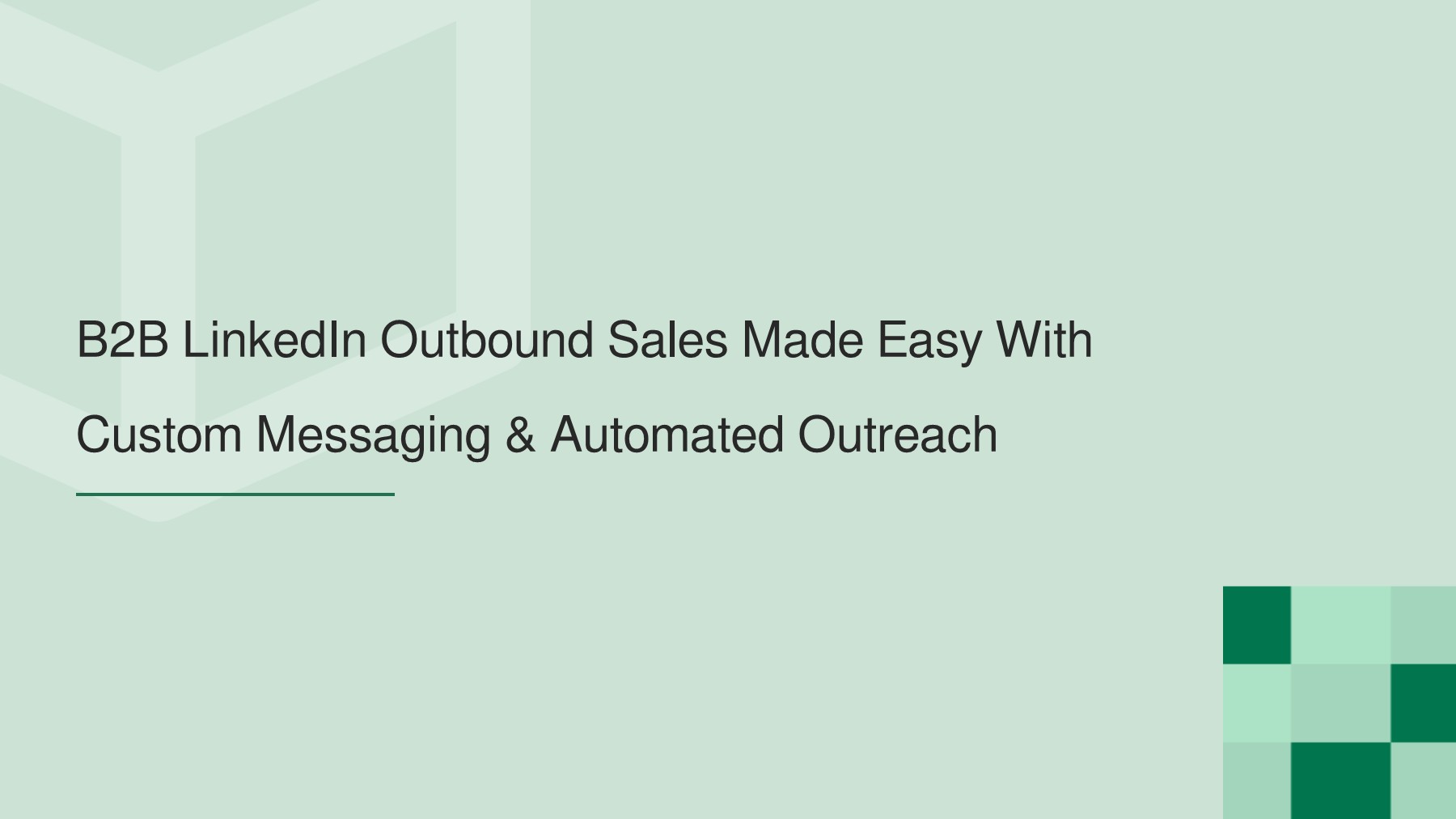 B2B LinkedIn Outbound Sales Made Easy With Custom Messaging & Automated ...