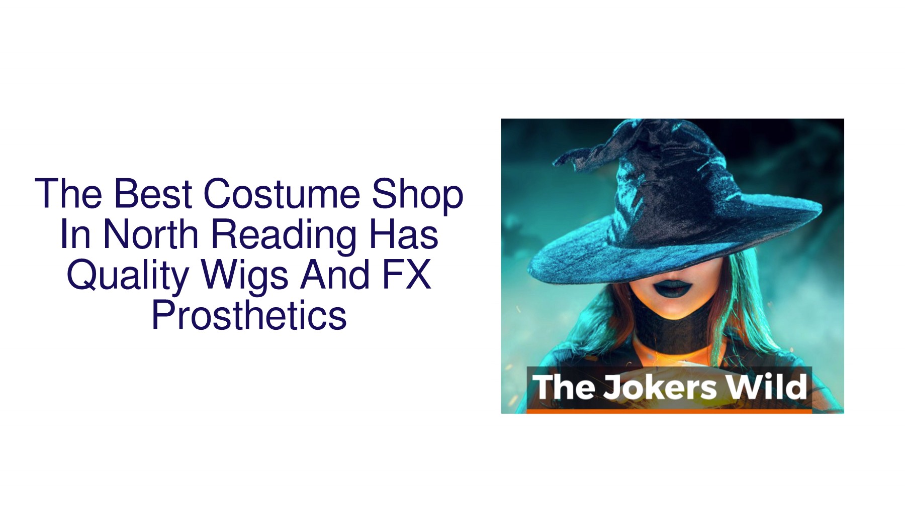 The Best Costume Shop In North Reading Has Quality Wigs And FX ...