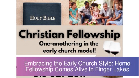 Early Church Meets Modern Home: Home Fellowship Hits Finger Lakes with ...