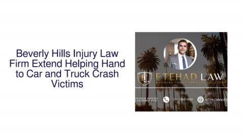 Beverly Hills Injury Law Firm Extend Helping Hand to Car and Truck ...