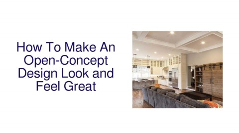 How To Make An Open-Concept Design Look and Feel Great