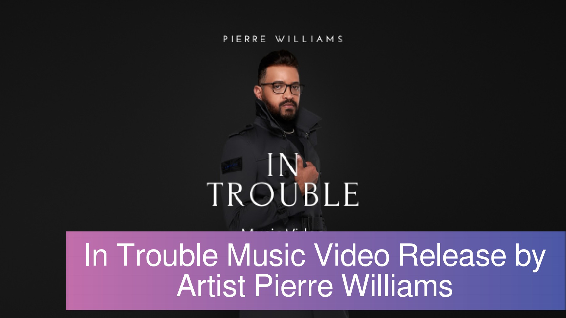 In Trouble Music Video Released by Artist Pierre Williams - francis - Page 1 - 7 | Flip PDF ...