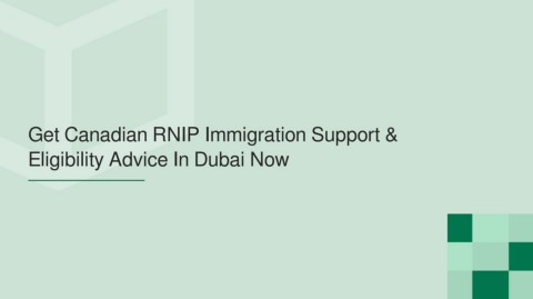 Get Canadian RNIP Immigration Support & Eligibility Advice In Dubai Now