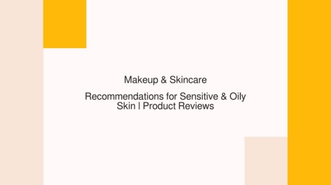 Makeup & Skincare Recommendations for Sensitive & Oily Skin | Product ...