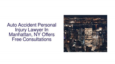 Auto Accident Personal Injury Lawyer In Manhattan, NY Offers Free ...