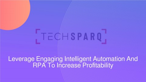 Leverage Engaging Intelligent Automation And RPA To Increase Retail Profitability