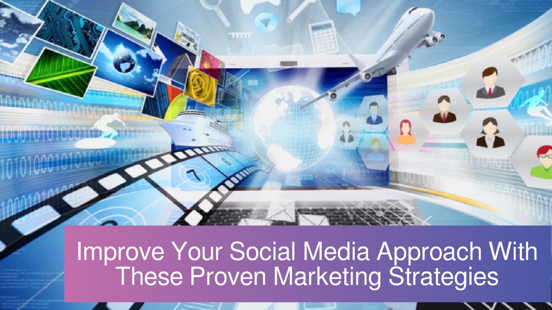 Improve Your Social Media Approach With These Proven Marketing ...