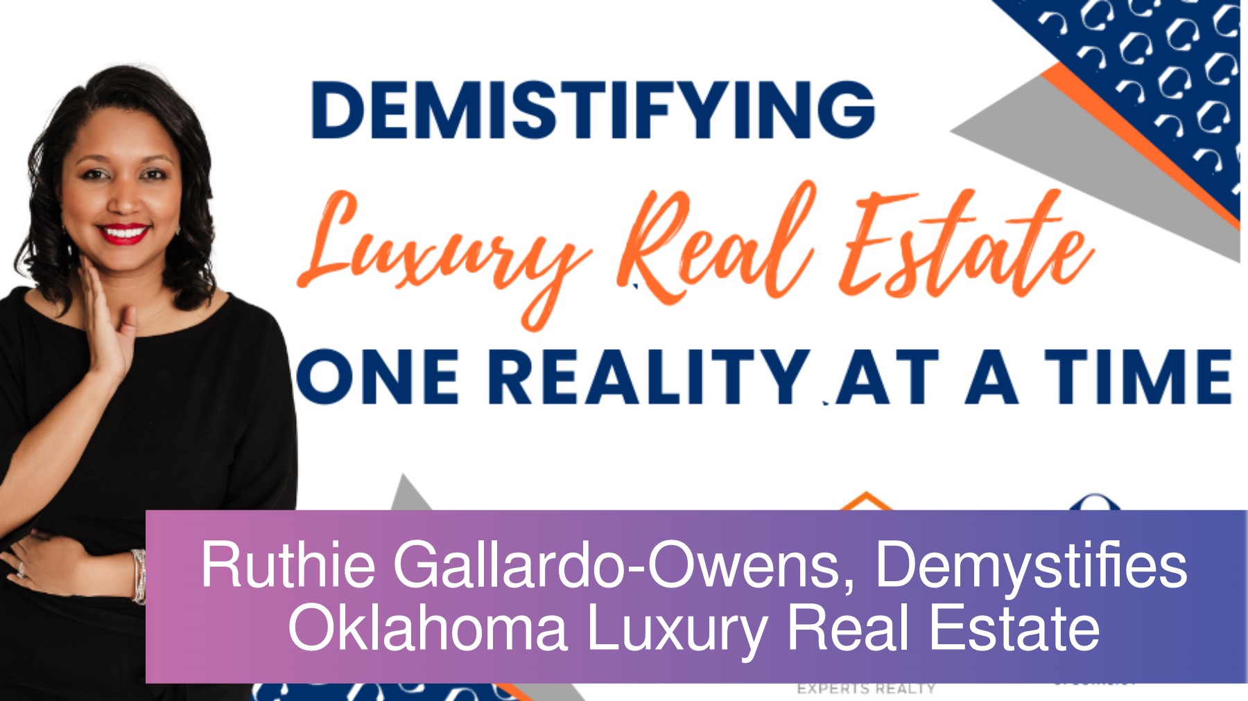 Ruthie Gallardo-Owens, Demystifies Oklahoma Luxury Real Estate ...