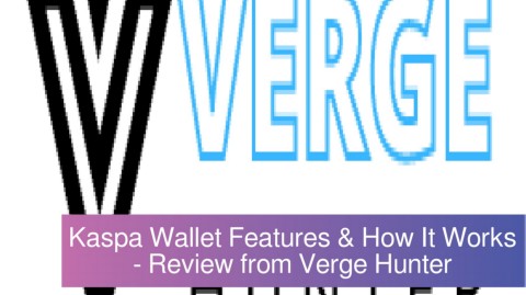 Kaspa Wallet Features & How It Works - Review from Verge Hunter