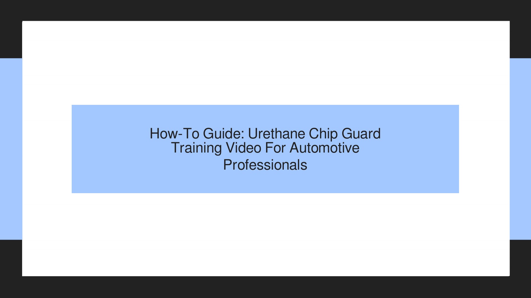 How-To Guide: Urethane Chip Guard Training Video For Automotive ...