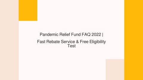 Pandemic Relief Fund FAQ 2022 | Fast Rebate Service & Free Eligibility Test