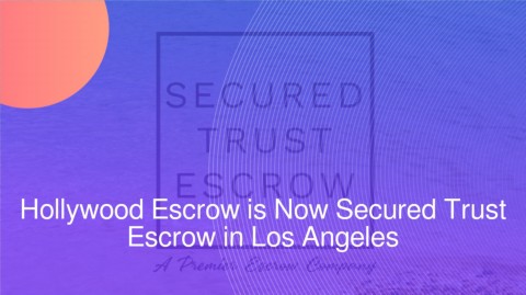 Los Angeles Welcomes Secured Trust Escrow, Originally Named Hollywood ...