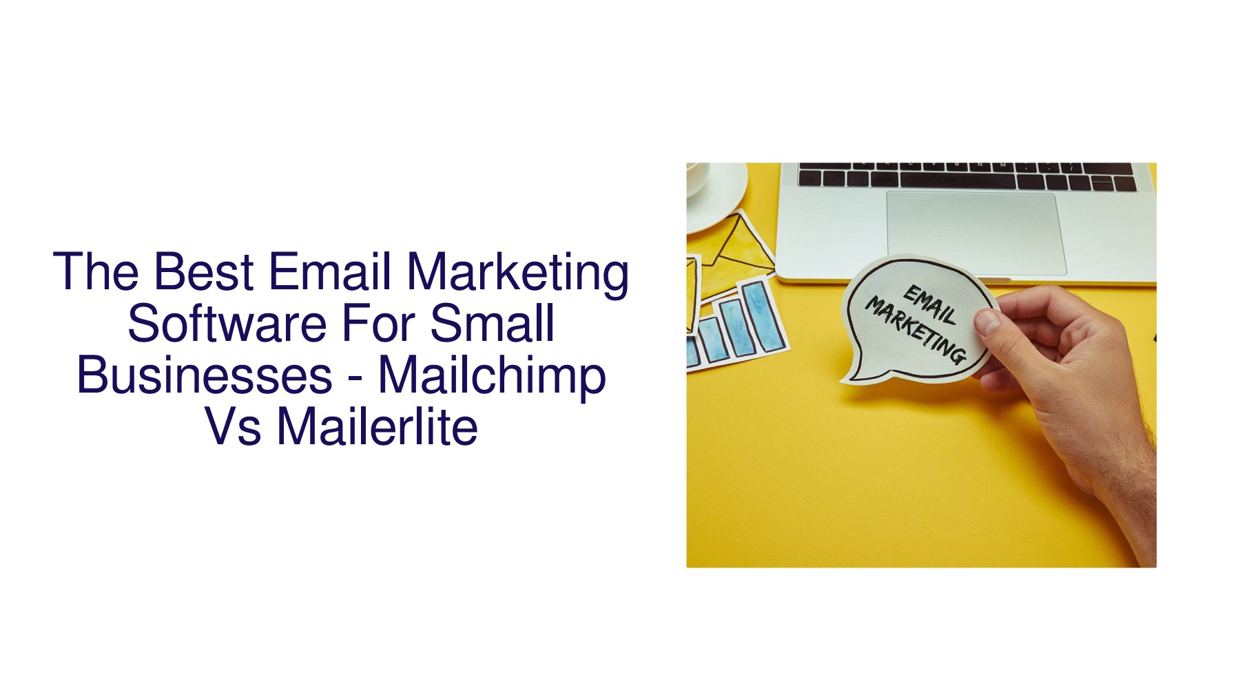 The Best Email Marketing Software For Small Businesses - Mailchimp Vs ...