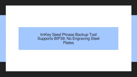 ImKey Seed Phrase Backup Tool Supports BIP39: No Engraving Steel Plates