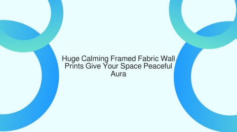 Huge Calming Framed Fabric Wall Prints Give Your Space Peaceful Aura ...