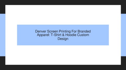 Denver Screen Printing For Branded Apparel: T-Shirt & Hoodie Custom Design