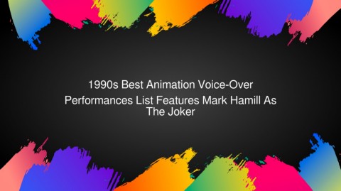 1990s Best Animation Voice-Over Performances List Features Mark Hamill ...