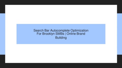 Search Bar Autocomplete Optimization For Brooklyn SMBs | Online Brand ...