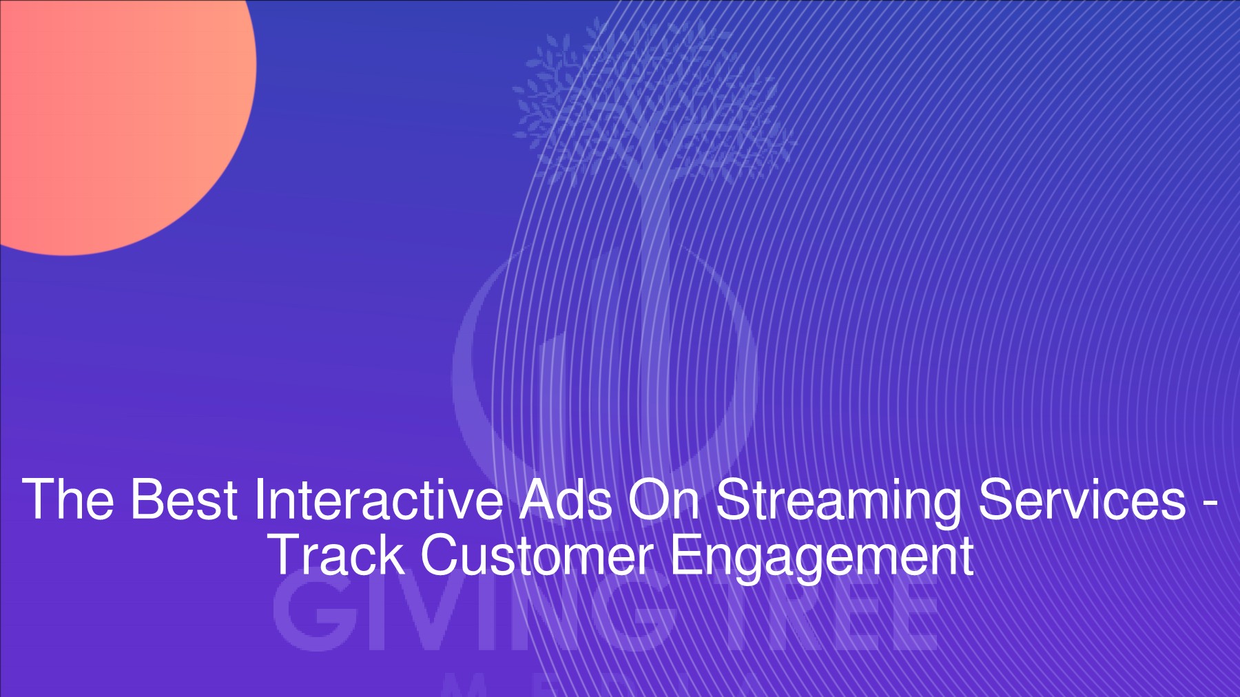 The Best Interactive Ads On Streaming Services - Track Customer ...