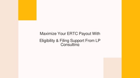 Maximize Your ERTC Payout With Eligibility & Filing Support From LP ...