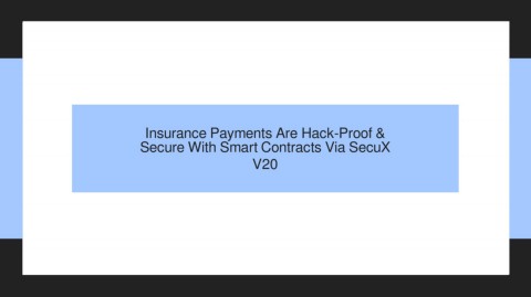 Insurance Payments Are Hack-Proof & Secure With Smart Contracts Via SecuX V20