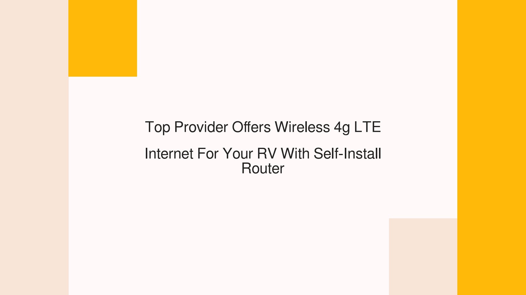 Top Provider Offers Wireless 4g LTE Internet For Your RV With Self ...
