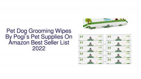 Pogi’s Pet Supplies' Amazon Best Seller List 2022 Pet Dog Grooming Wipes