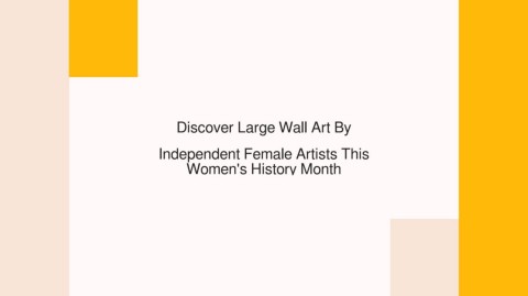 Discover Large Wall Art By Independent Female Artists This Women's ...