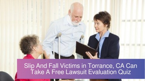 Slip And Fall Victims in Torrance, CA Can Take A Free Lawsuit ...