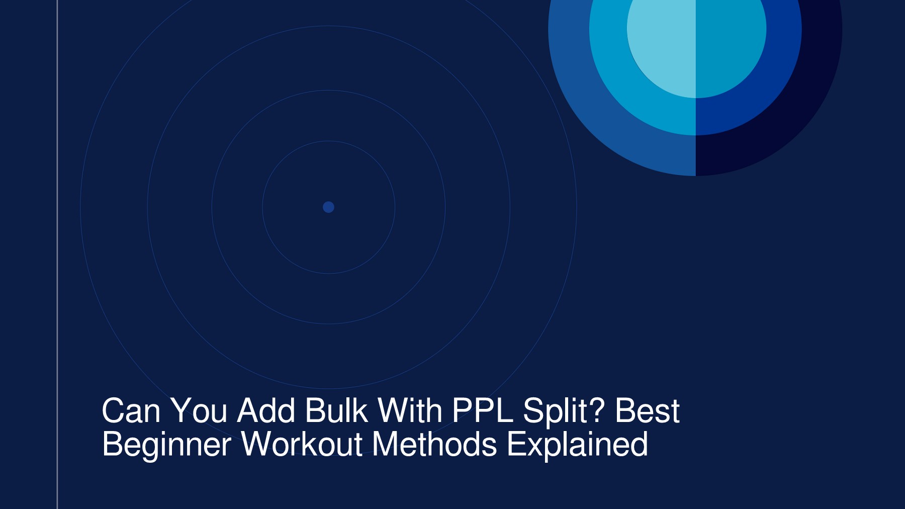 Can You Add Bulk With PPL Split? Best Beginner Workout Methods ...